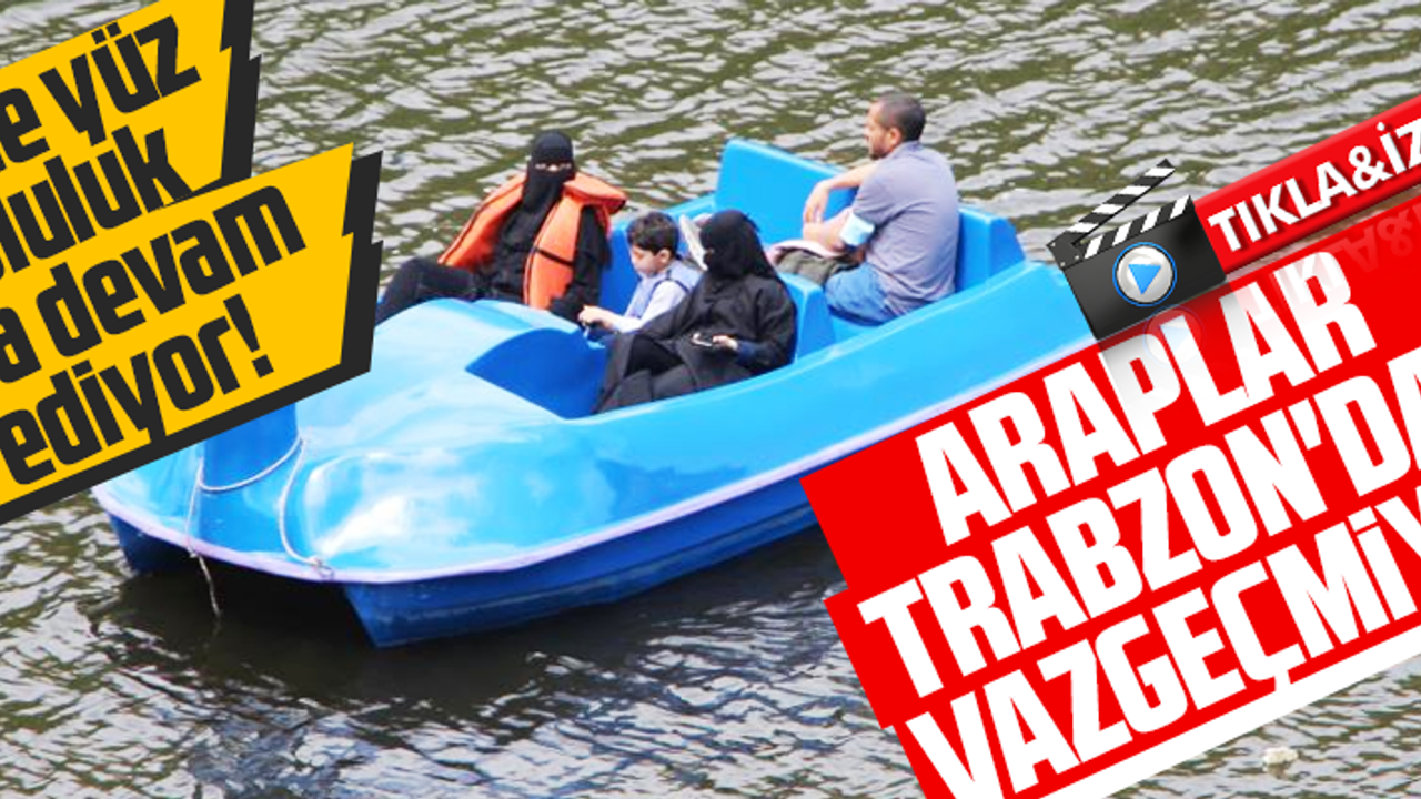 ARAPLAR TRABZON'U SEVİYOR - Taka Gazete - Trabzon Haber - Karadeniz Haber