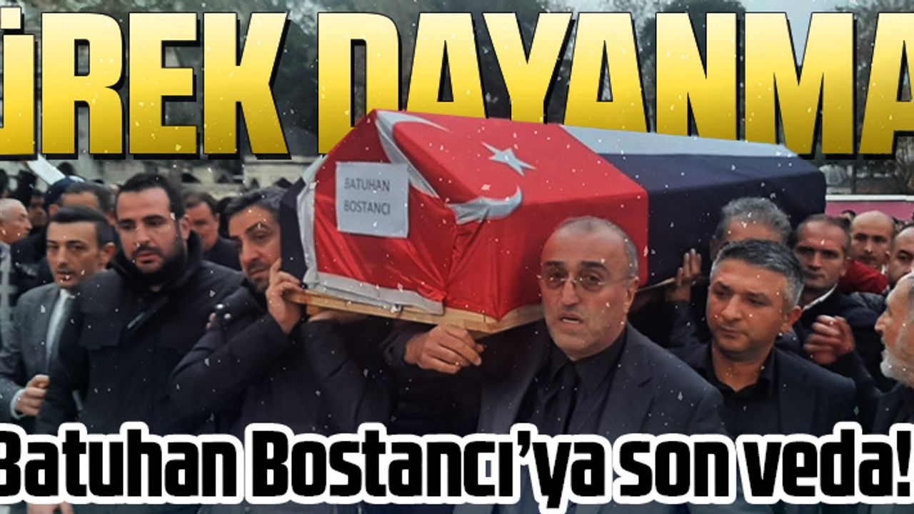 BATUHAN BOSTANCI'YA SON VEDA - Taka Gazete - Trabzon Haber - Karadeniz ...