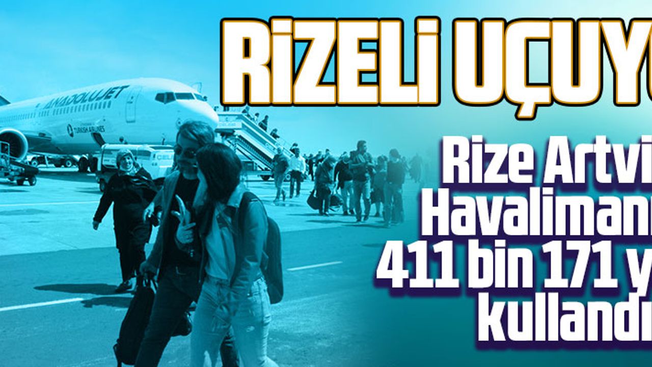 RİZELİ UÇUYOR - Taka Gazete - Trabzon Haber - Karadeniz Haber
