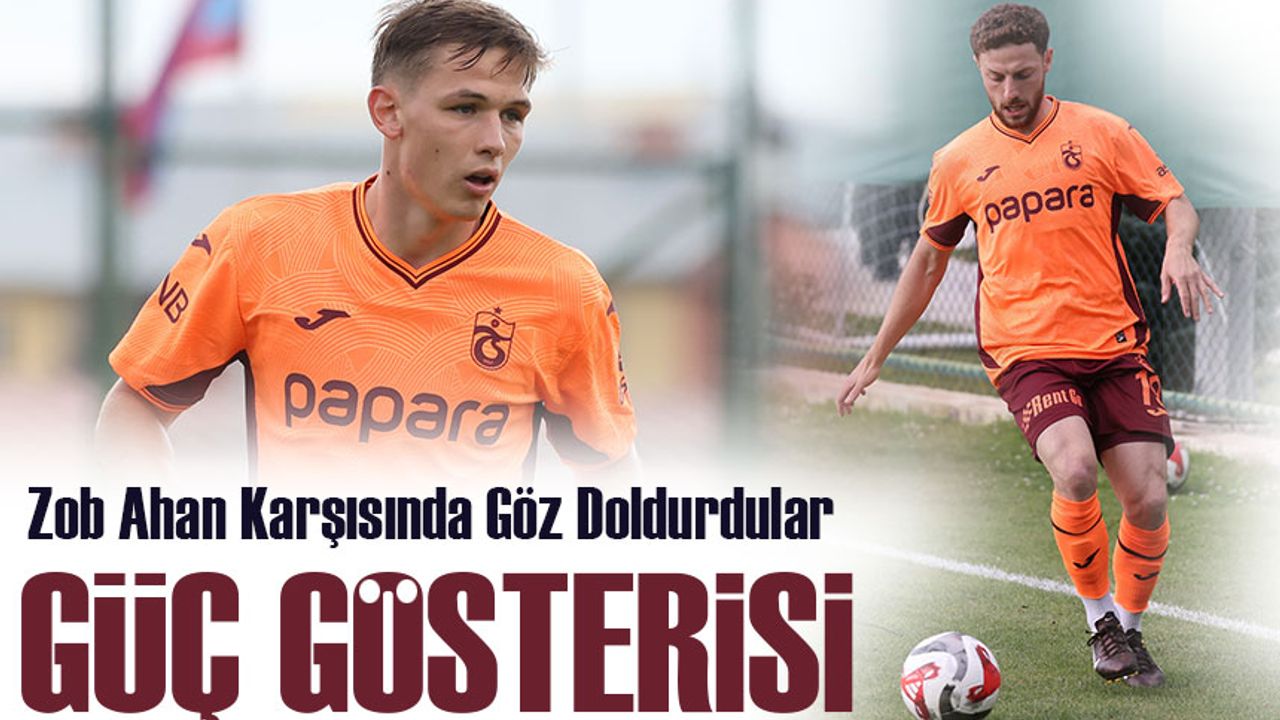 Trabzonspor’dan Kamp Maçında Güç Gösterisi! Zob Ahan Karşısında Göz ...