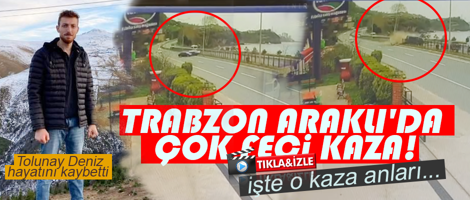 TRABZON ARAKLI'DA FECİ KAZA! - Taka Gazete - Trabzon Haber - Karadeniz Haber