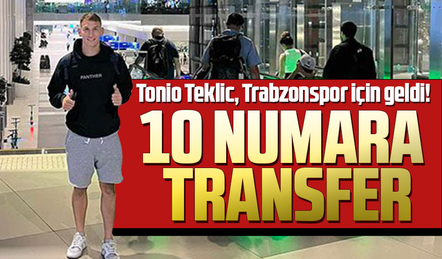 Tonio Teklic, Trabzonspor için geldi! - Taka Gazete - Trabzon Haber ...
