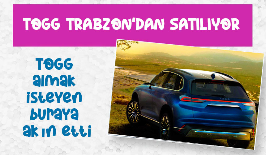 Trabzon'dan TOGG almak isteyen buraya akın etti - Taka Gazete - Trabzon Haber - Karadeniz Haber