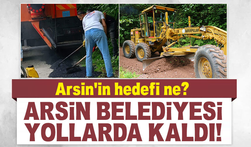 Arsin Belediyesi'nden Kapsamlı Altyapı Çalışmaları: Yaşanılabilir Arsin ...