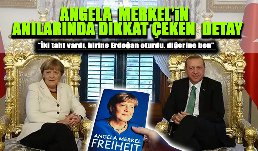 Angela Merkel, Anılarında Erdoğan’a Özel Bir Bölüm Ayırdı: "İstanbul ...