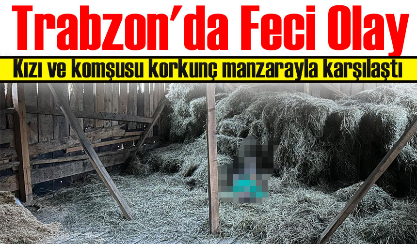 Trabzon'da Feci Olay: Kızının Aradığı Annesi Merekte Ölü Bulundu - Taka Gazete - Trabzon Haber ...