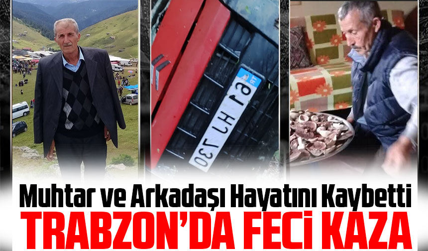 Trabzon’da Feci Kaza: Muhtar ve Arkadaşı Hayatını Kaybetti - Taka Gazete - Trabzon Haber ...